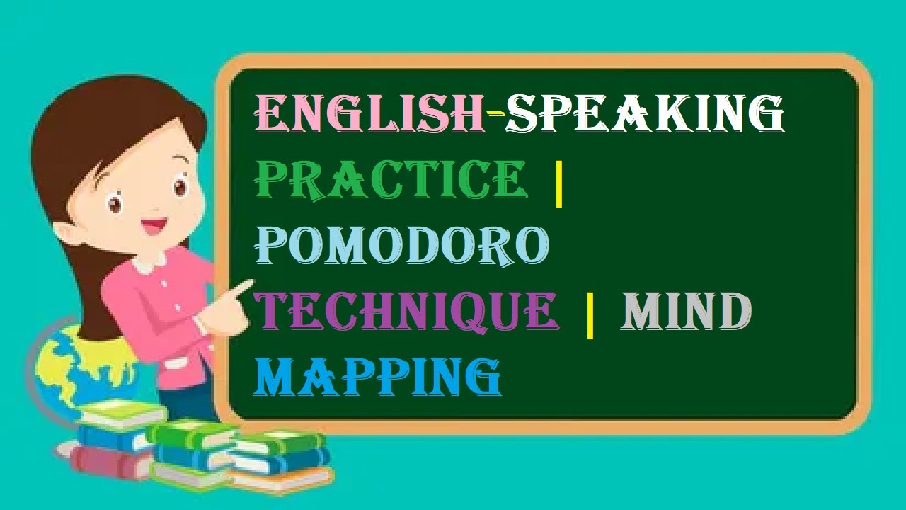 English-speaking practice | Pomodoro Technique | Mind Mapping ...