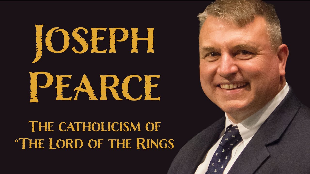 Joseph Pearce: "The Catholicism of the Lord of the Rings" - YouTube