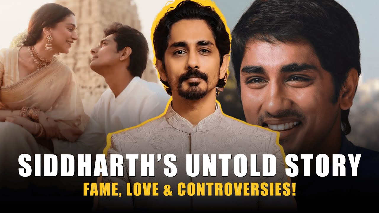 The Untold Story of Siddharth - Fame , Love ,Controversies Revolving ...