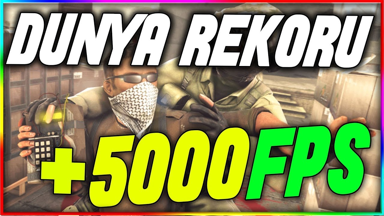 CSGO DÜNYA FPS REKORU! +5000 FPS | YOK ARTIK! - YouTube