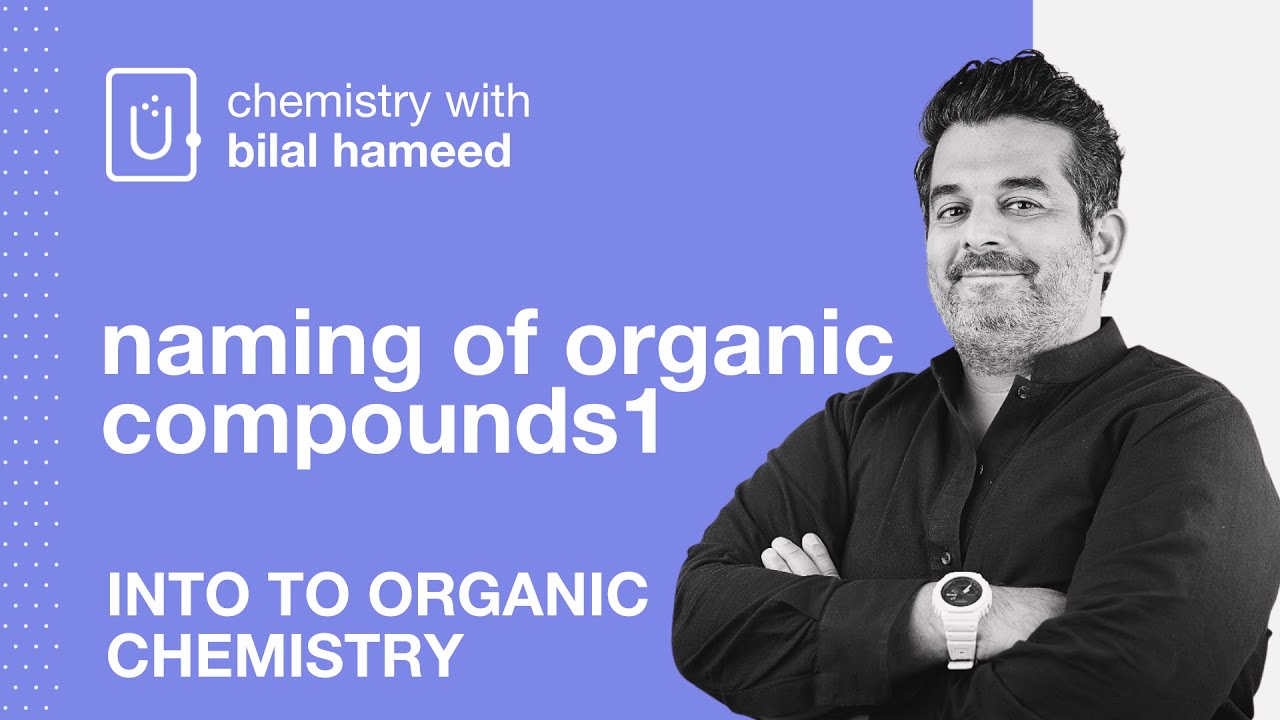 Naming of Organic Compounds 1 | Introduction to Organic Chemistry | A ...