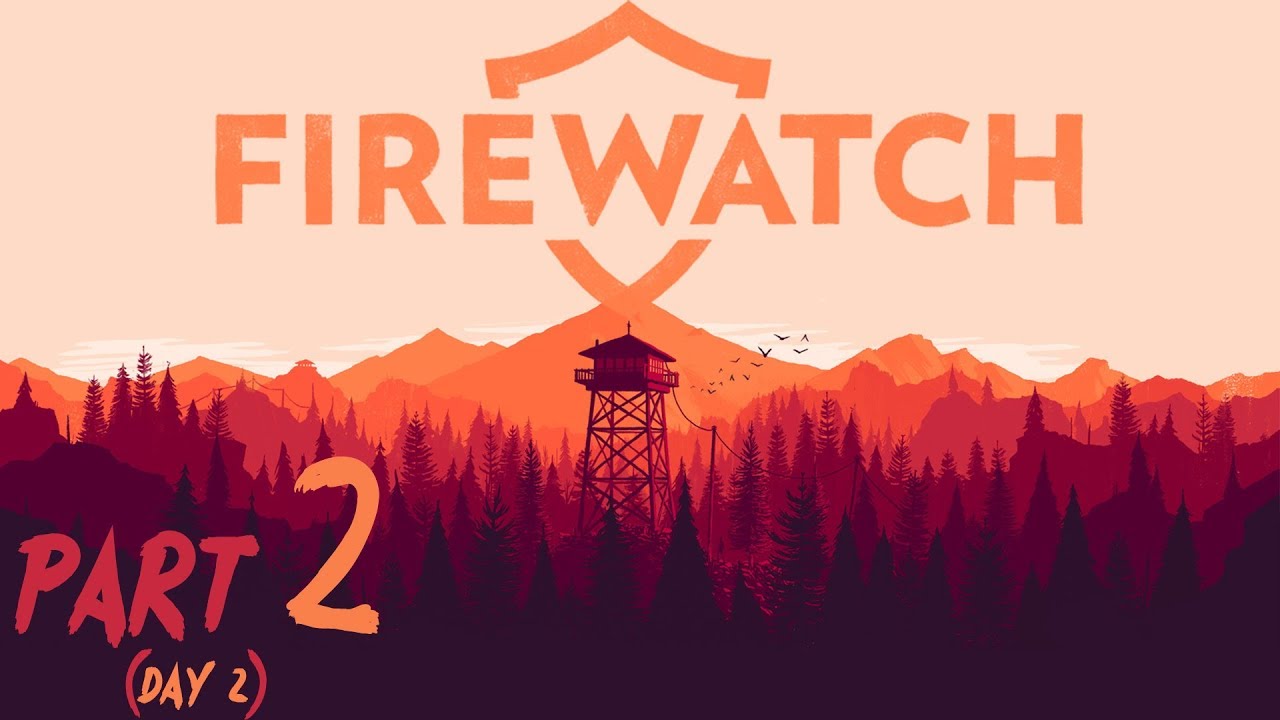 Let's Play Firewatch - Part 2 (Day 2) - YouTube
