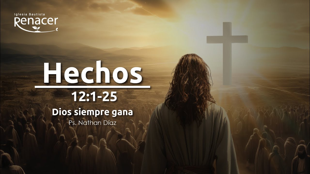 Dios siempre gana | Hechos 12:1-25 | Ps. Nathan Díaz - YouTube
