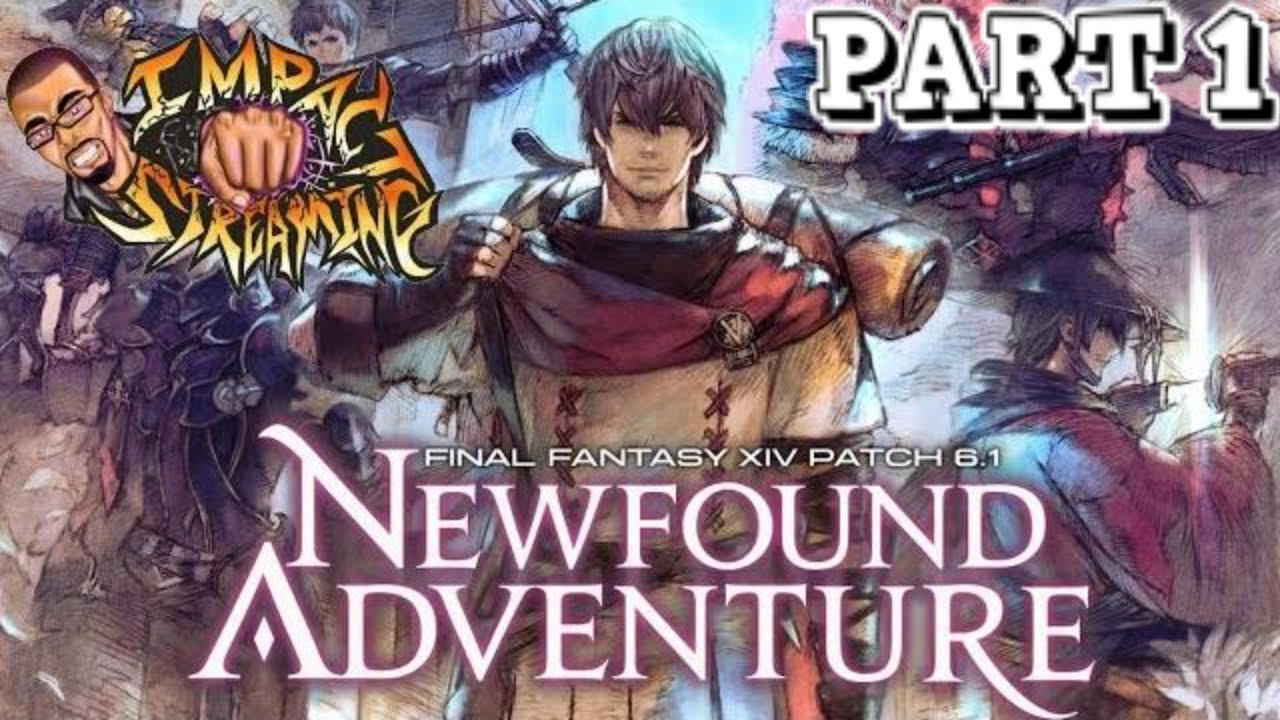 FINAL FANTASY XIV Patch 6.1 - Newfound Adventure #1 - YouTube