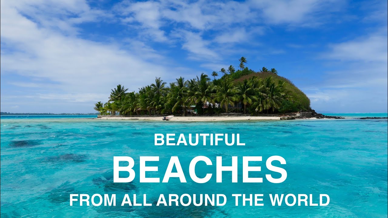 BEAUTIFUL BEACHES from all around the world - YouTube