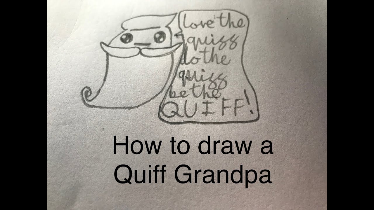 Quiff Trilogy - No. 3. How to draw a Quiff Grandpa - YouTube