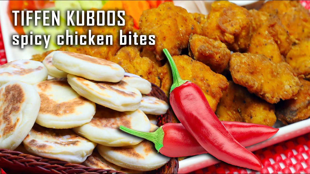 TIFFIN KUBOOSE & SPICY CHICKEN BITE டிபன் குப்பூஸ் & ஸ்பைசி சிக்கன் ...