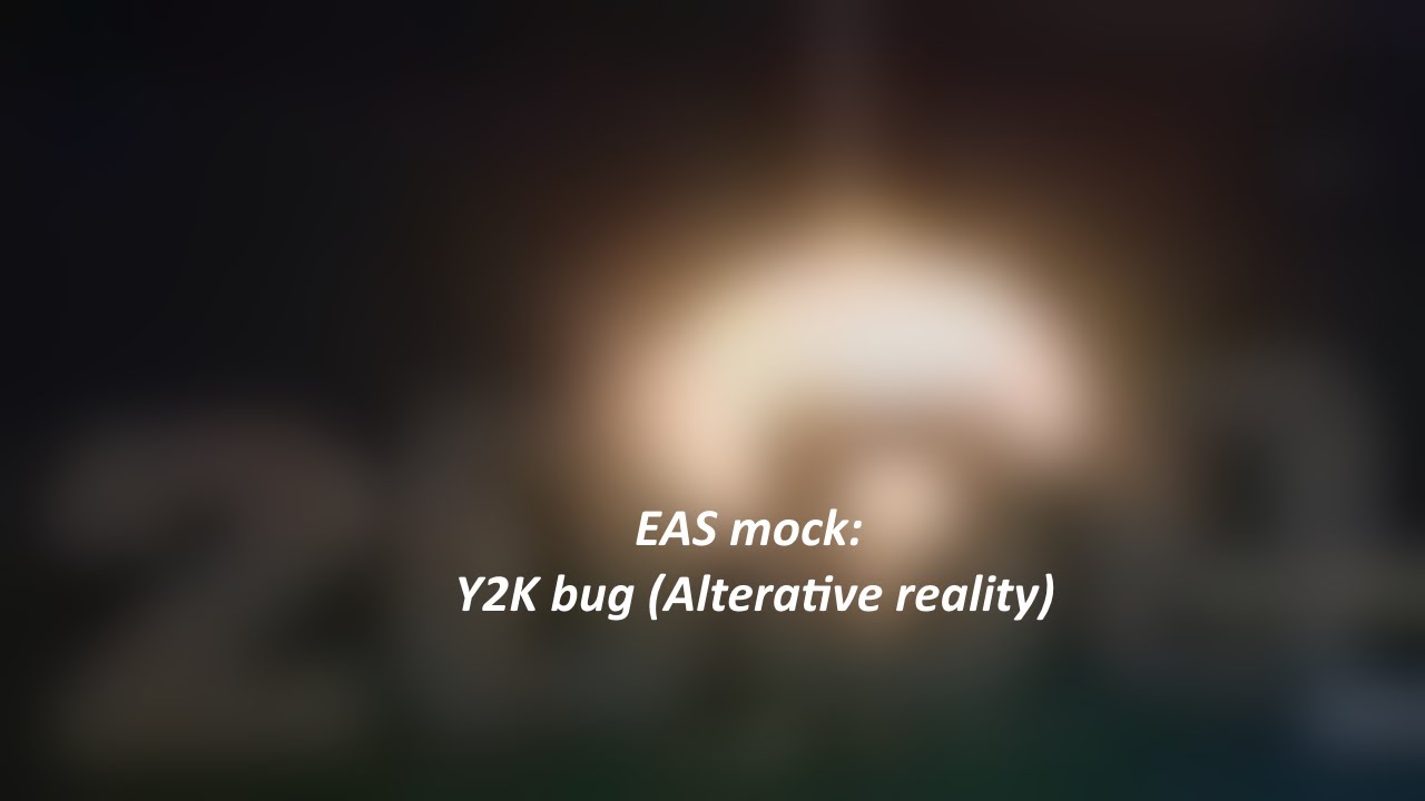 EAS mock: Y2K bug (Alterative reality) - YouTube