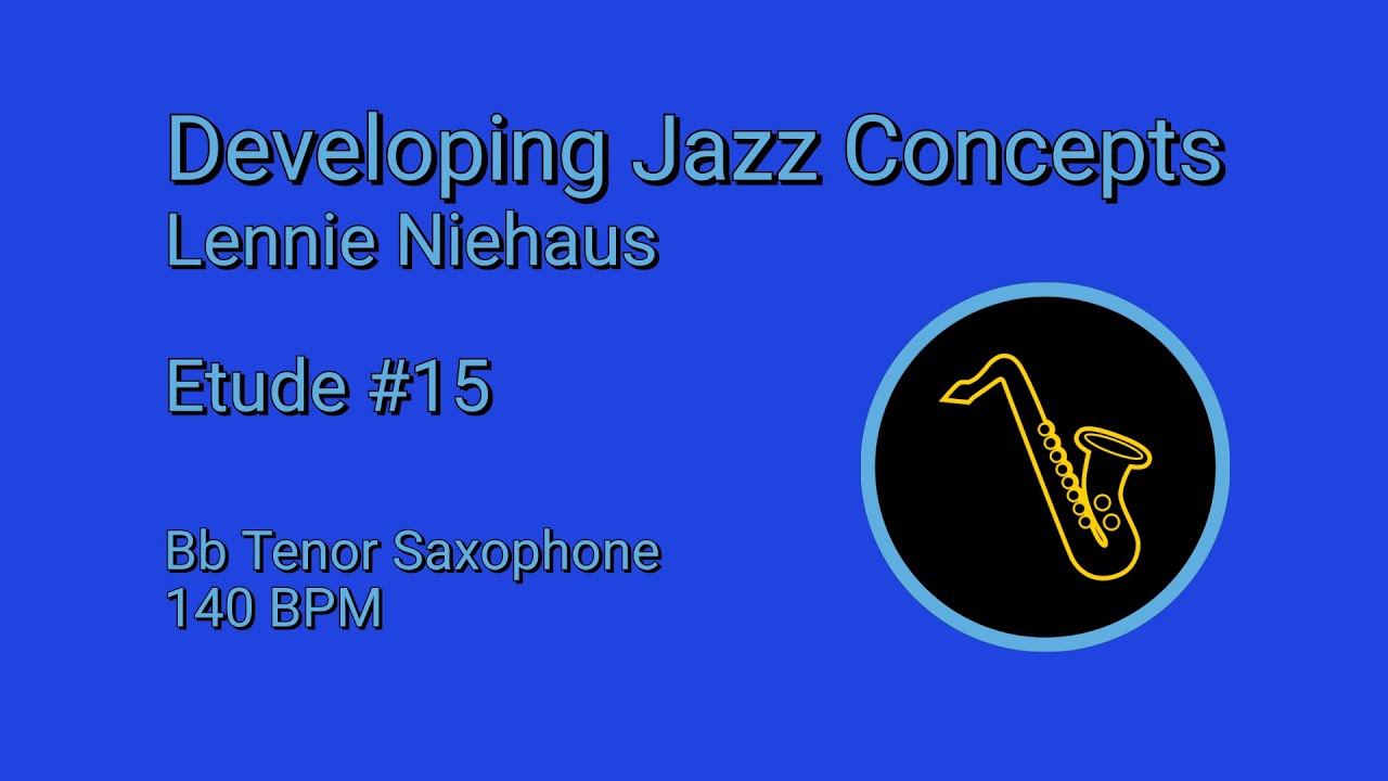 Developing Jazz Concepts - Etude #15 Backing Track - 140 BPM - Bb Tenor ...