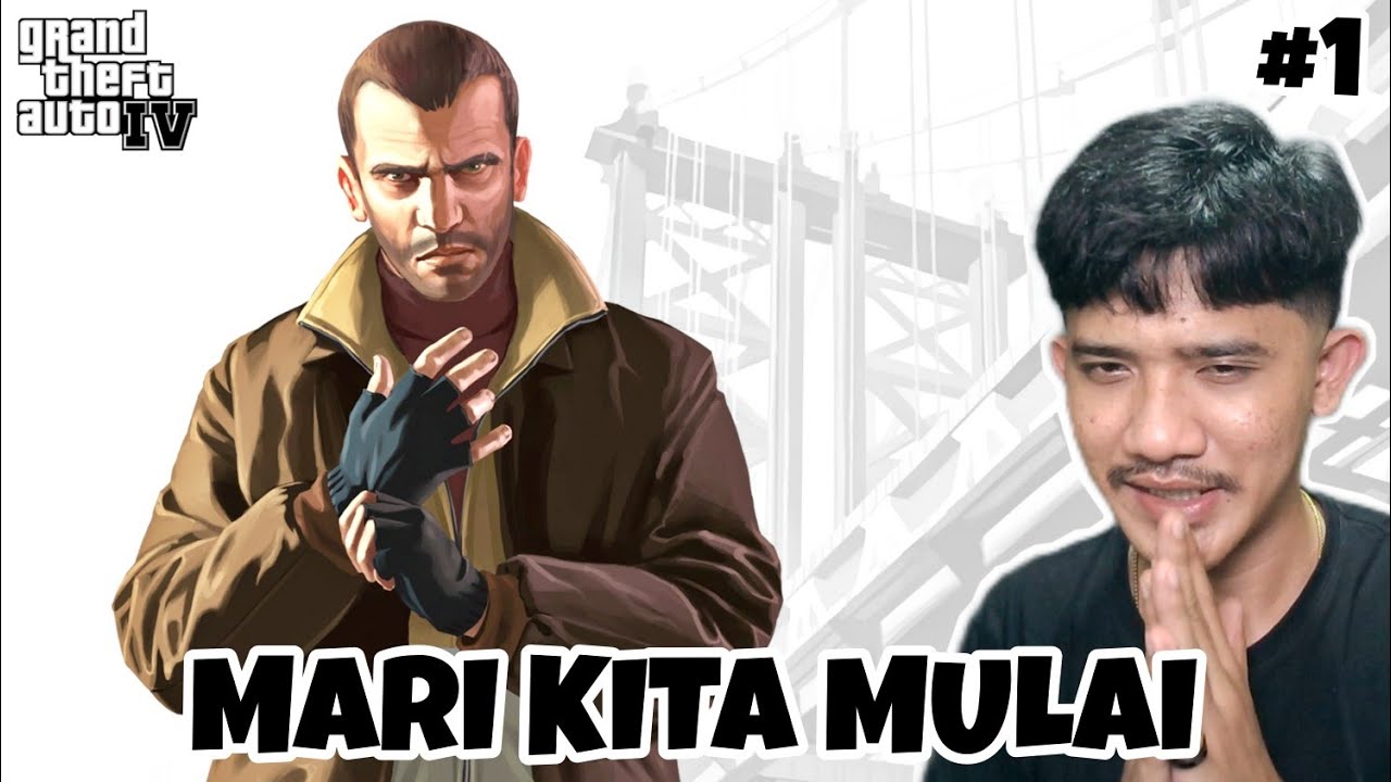 MARI KITA MULAI PERJALANAN PANJANG DAN MENEGANGKAN DI GTA 4 - GTA 4 #1 - YouTube
