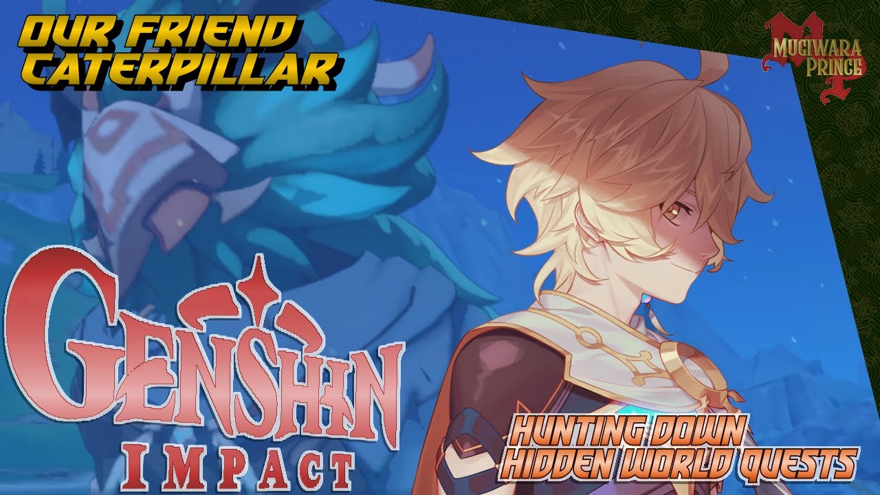 Genshin Impact Our Friend Caterpillar Youtube