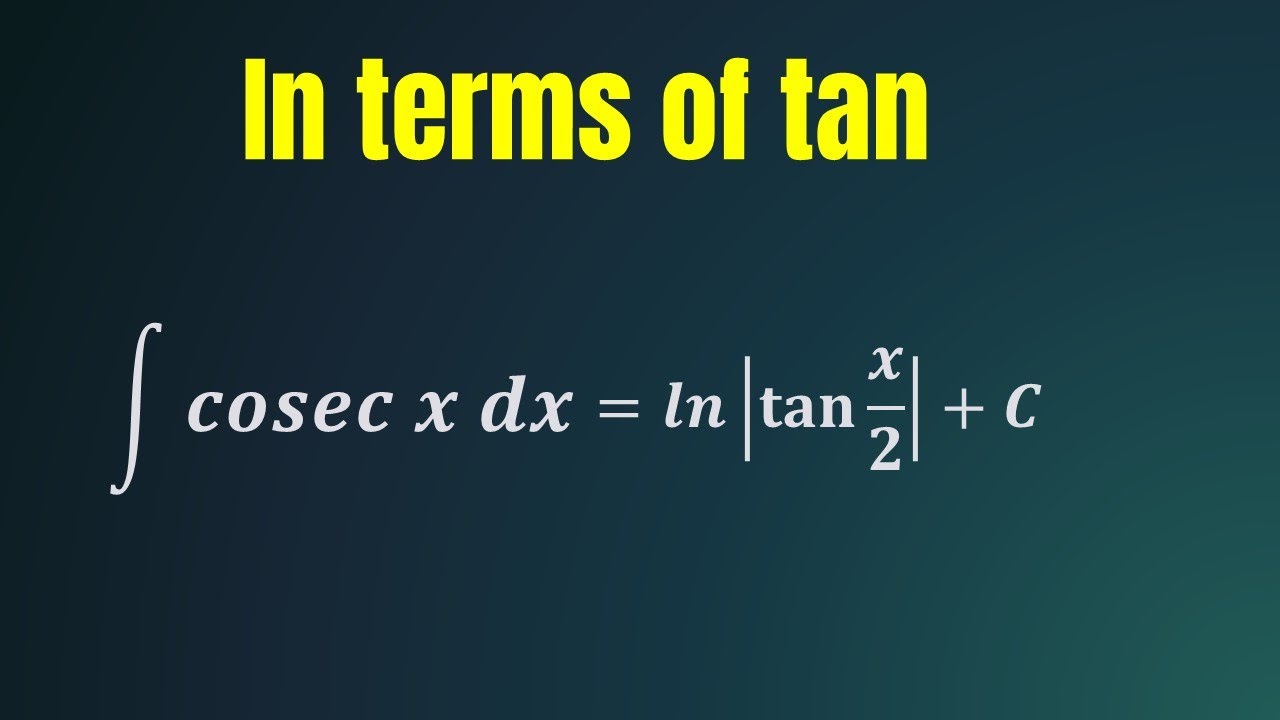 Cosec X Integration In Terms Of Tan X 2 How To Find It YouTube