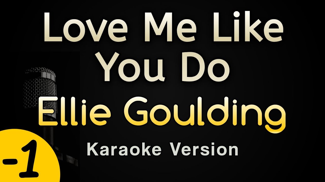 Love Me Like You Do Ellie Goulding Karaoke Songs With Lyrics Lower