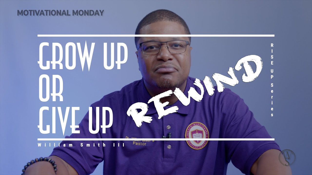 Rewind Grow Up or Give Up - YouTube