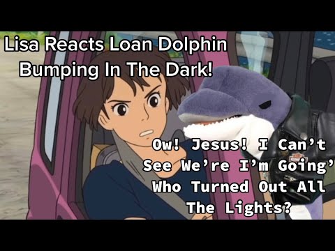 Lisa (Ponyo) Reacts Loan Dolphin (SML) Bumping In The Dark - YouTube
