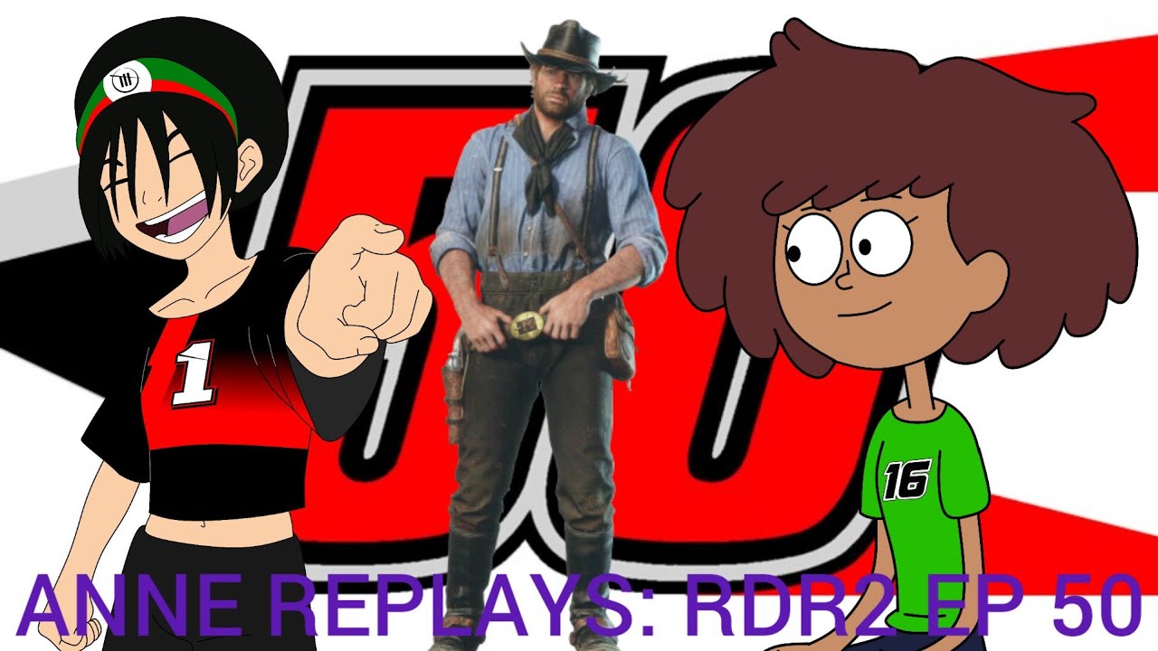 ANNE REPLAYS: RDR2 EP 50 - YouTube