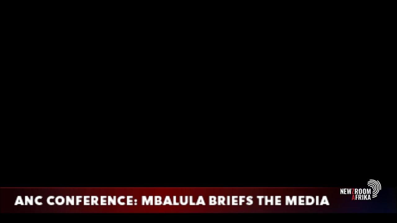 ANC CONFERENCE: MBALULA BRIEFS THE MEDIA - YouTube