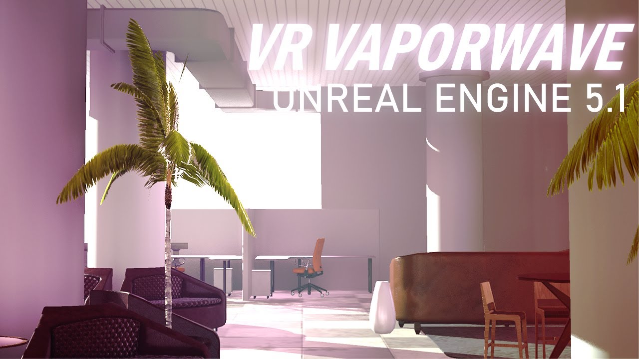 UNREAL ENGINE 5.1 VR VAPORWAVE | Making More VIRTUAL REALITY LEVELS - YouTube