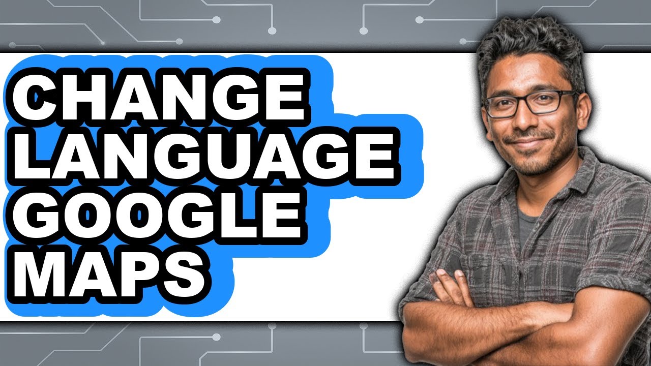 How to Change Language on Google Maps in 2025 - Full Guide - YouTube