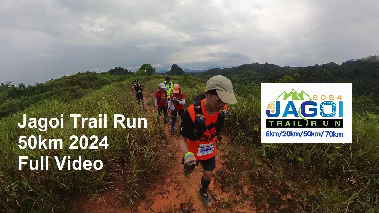 Jagoi Trail Run 50km 2024 | Full Video - YouTube