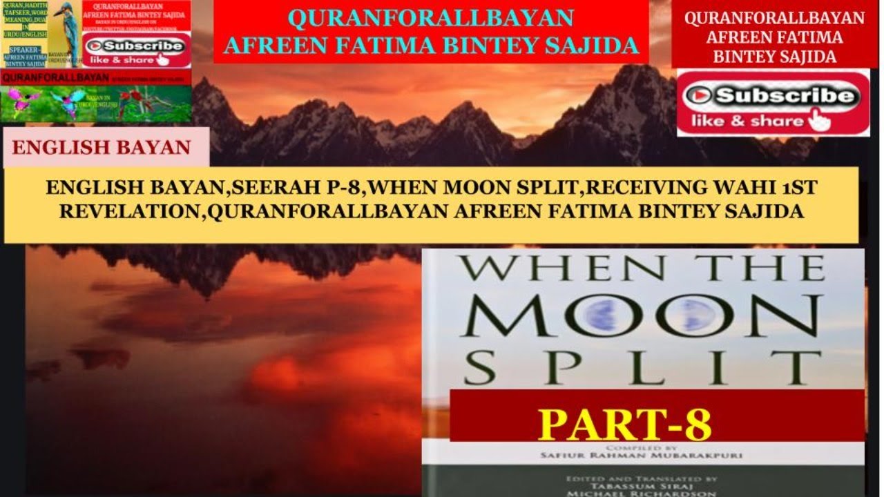 ENGLISH BAYAN,SEERAH P-8,WHEN MOON SPLIT,RECEIVING WAHI REVELATION,QURANFORALLBAYAN AFREEN ...