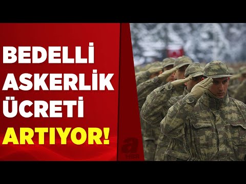 Bedelli askerlik ücreti değişiyor! Ücret, 6 aylık asteğmen maaşına eşit | A Haber