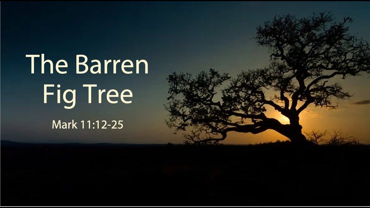 The Barren Fig Tree - Mark 11:12-26 Sunday Service 20210725 - YouTube