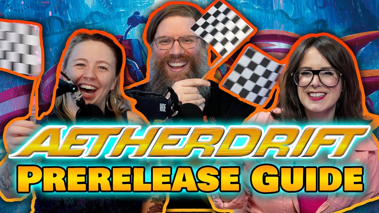 Aetherdrift Prerelease Guide w/ Judge Rob! | GLHF #628 - Magic the Gathering Podcast MTG - YouTube