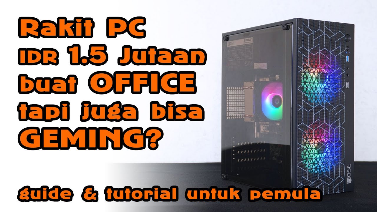 Rakit PC Kere Hore 1.5 jutaan - pemilihan parts dan tutorial step by ...