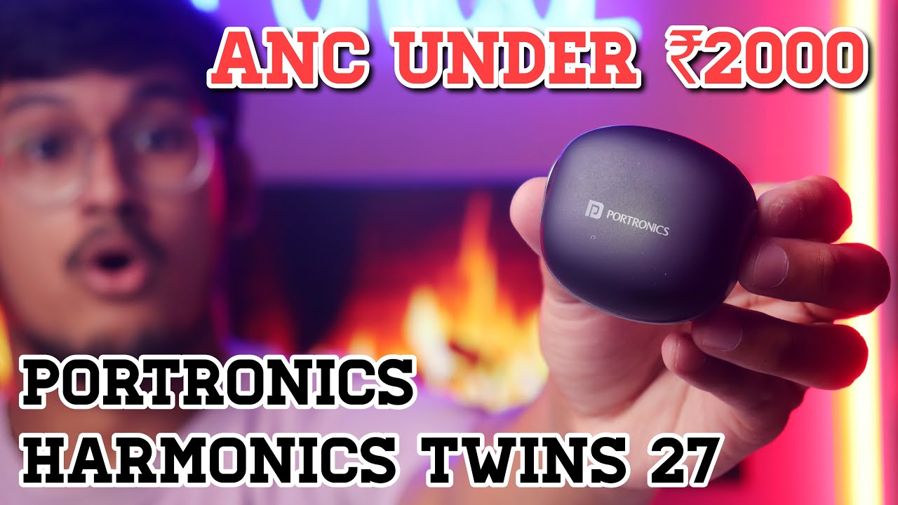 Portronics Harmonics Twins 27 ANC || Unboxing & Review || Best ANC ...