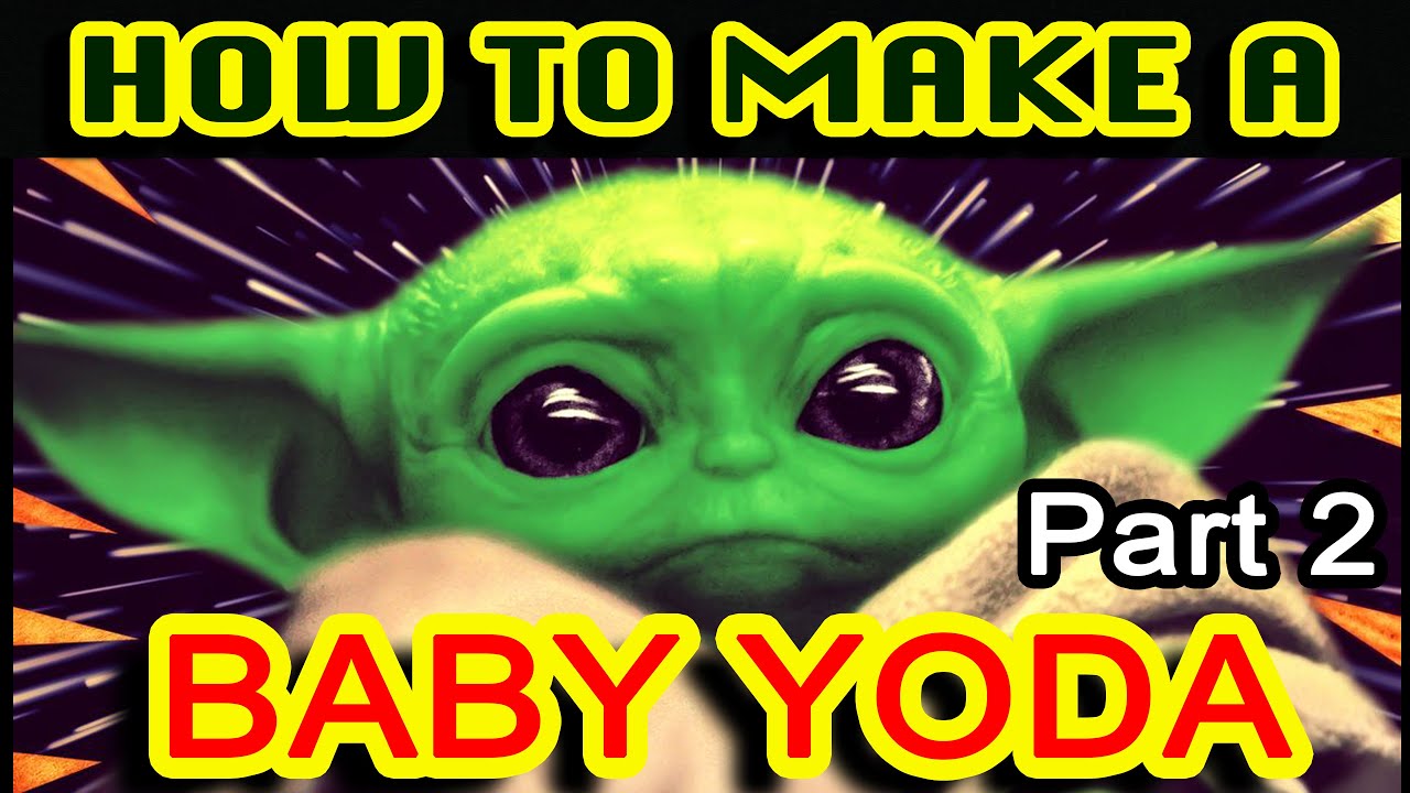 BABY YODA (Make Your Own!) - Tutorial Part 2 - YouTube