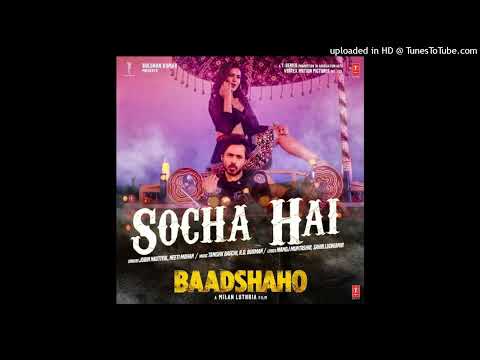 03 Socha Hai - Baadshaho