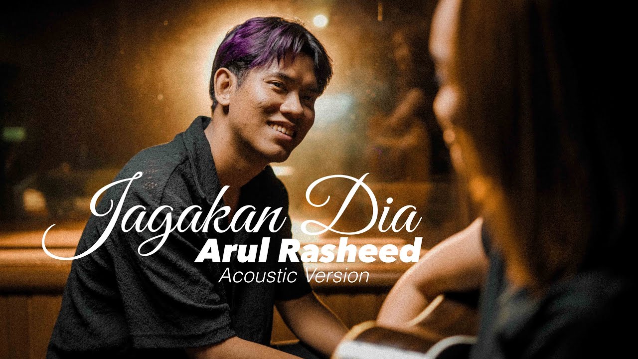 Arul Rasheed - Jagakan Dia (Acoustic Version) - YouTube