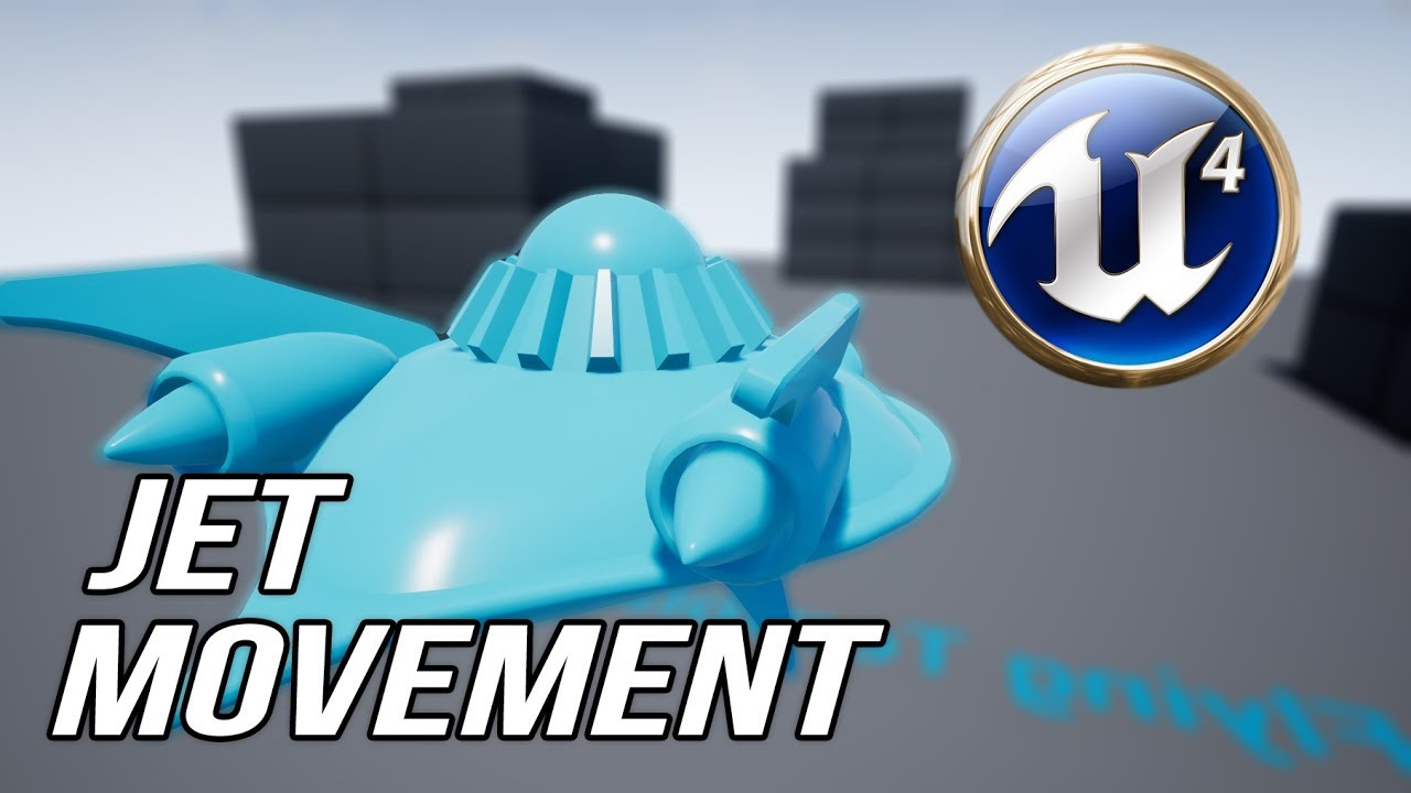 UE4 Scripting Jet Movement [Blueprint 4.17] - YouTube
