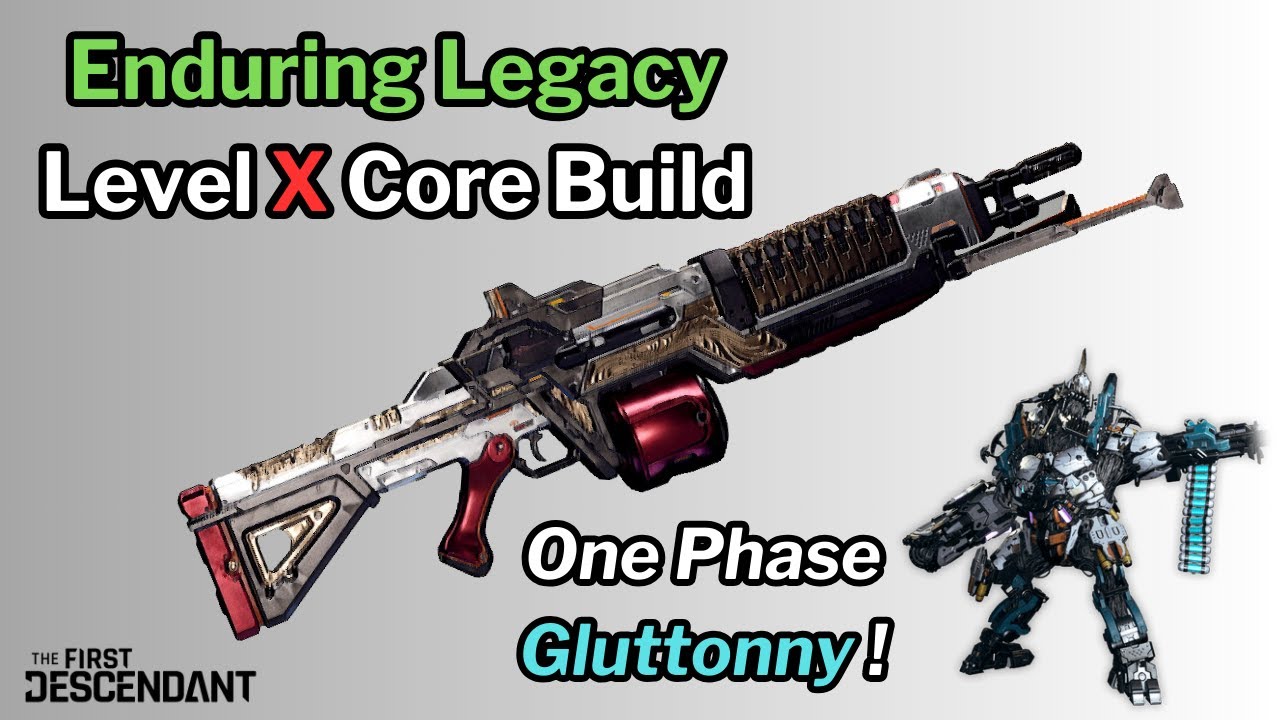 First Descendant - ENDURING LEGACY Builds with Level X Cores - Mobbing ...
