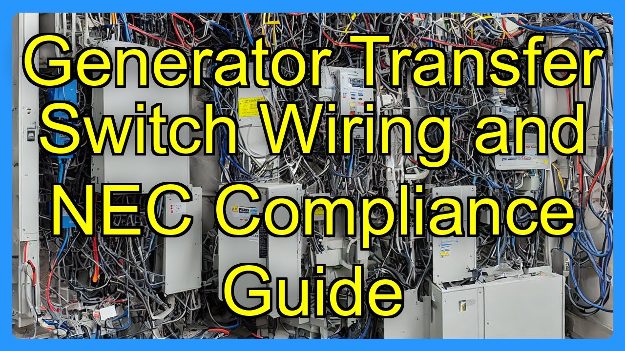 Generator Transfer Switch Wiring and NEC Compliance Guide - YouTube