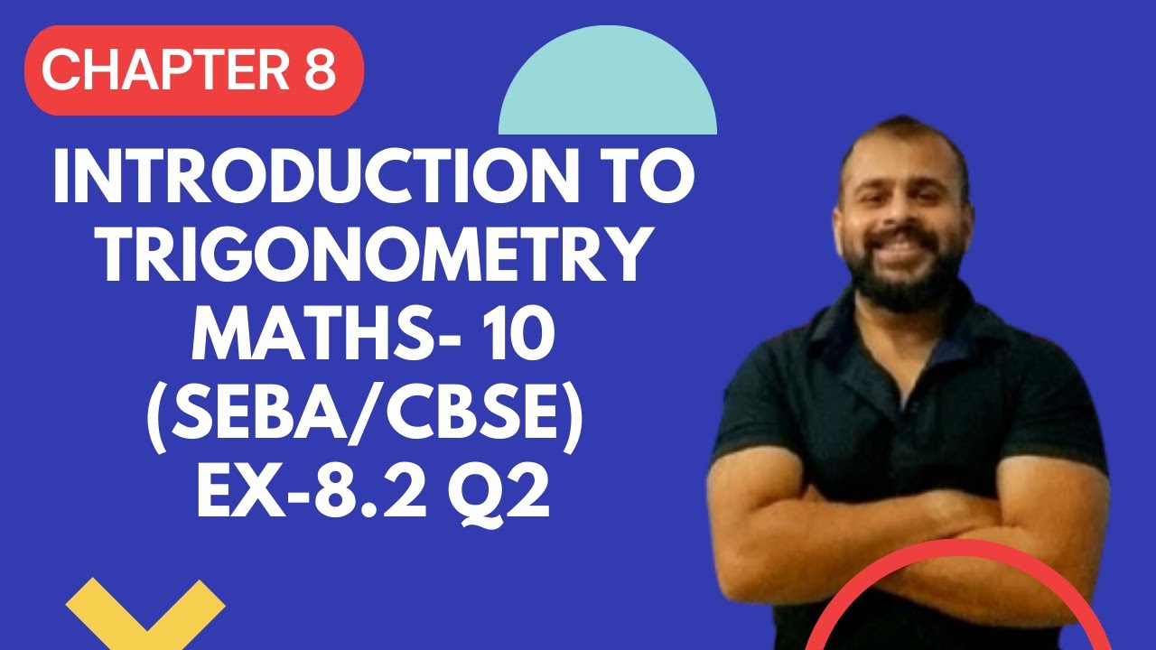 EX 8.2 Q2- INTRODUCTION TO TRIGONOMETRY CLASS 10 (SEBA/CBSE) - YouTube