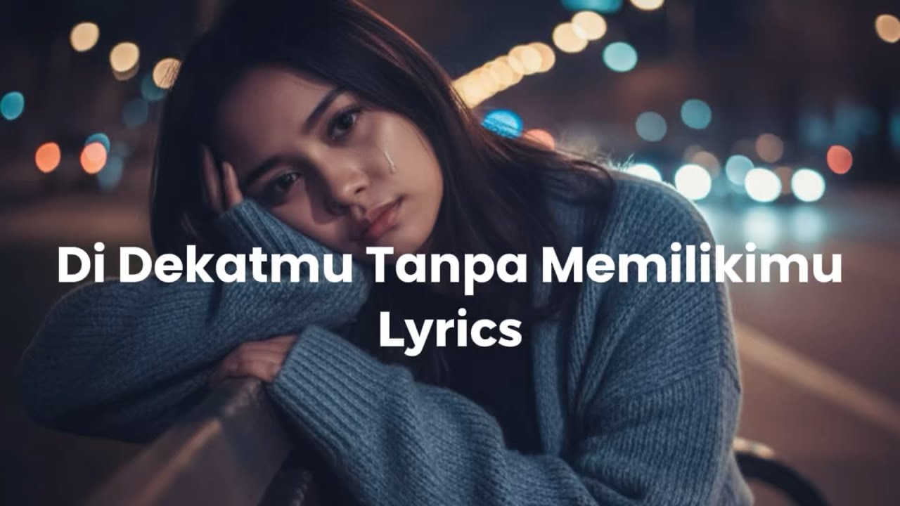 Dekat Tapi Tak Bisa Memiliki – Rasanya Sakit Tapi Ikhlas - YouTube