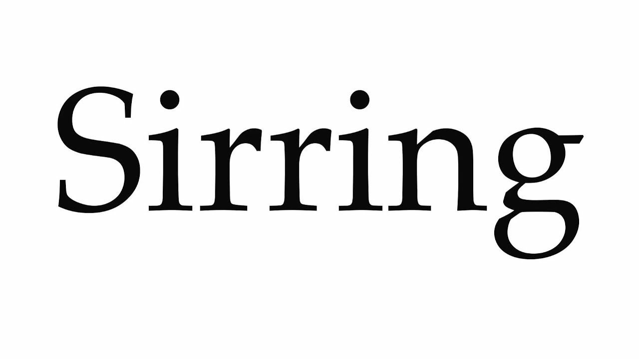 How to Pronounce Sirring - YouTube