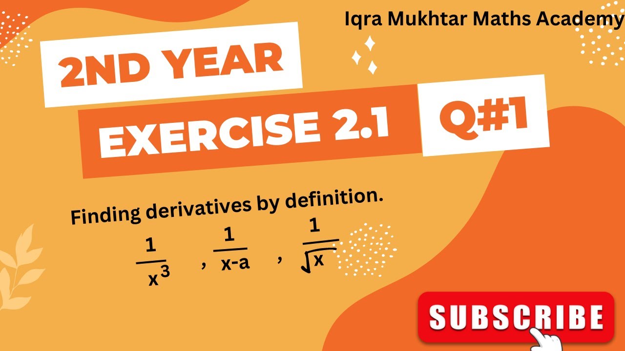 2nd Year Mathematics: Chapter 2 - Differentiation Exercise 2.1 Q#1 Finding Derivatives by ...