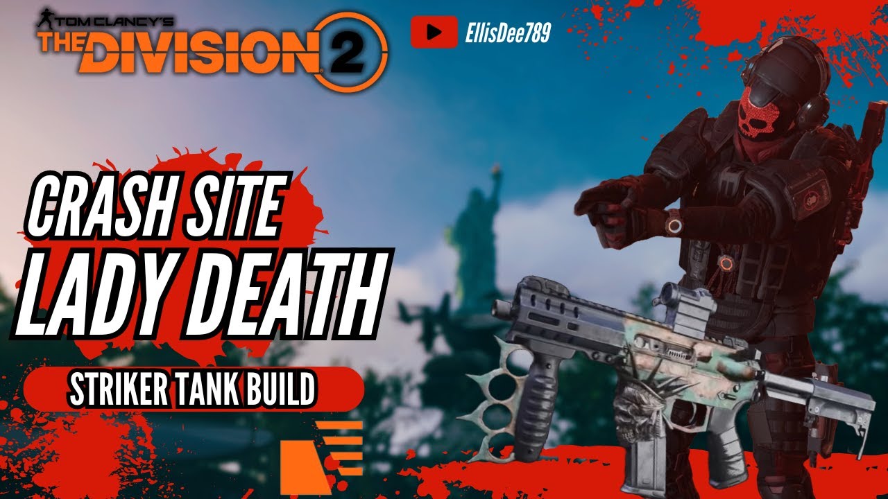 Crash Site LADY DEATH Striker TANK Build - The Division 2 - YouTube