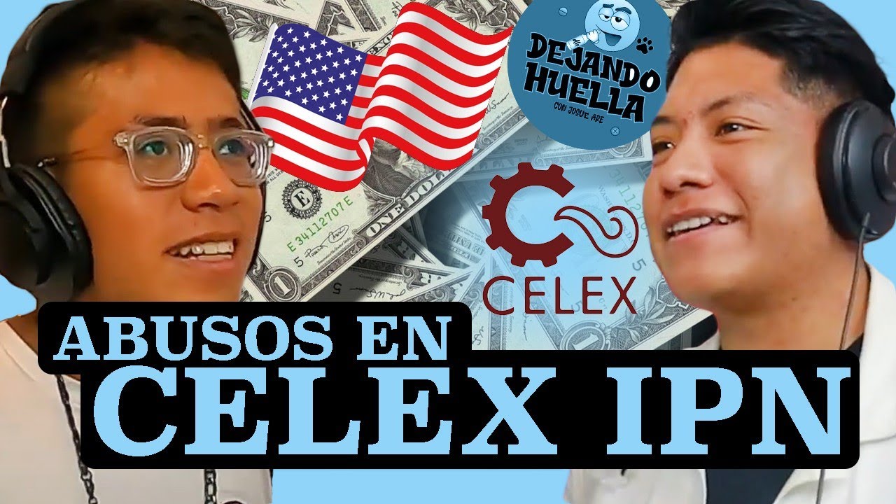 EL TERRIBLE MANEJO DEL CELEX EN EL IPN Y ABUS4R DEL DINERO DE LOS ...