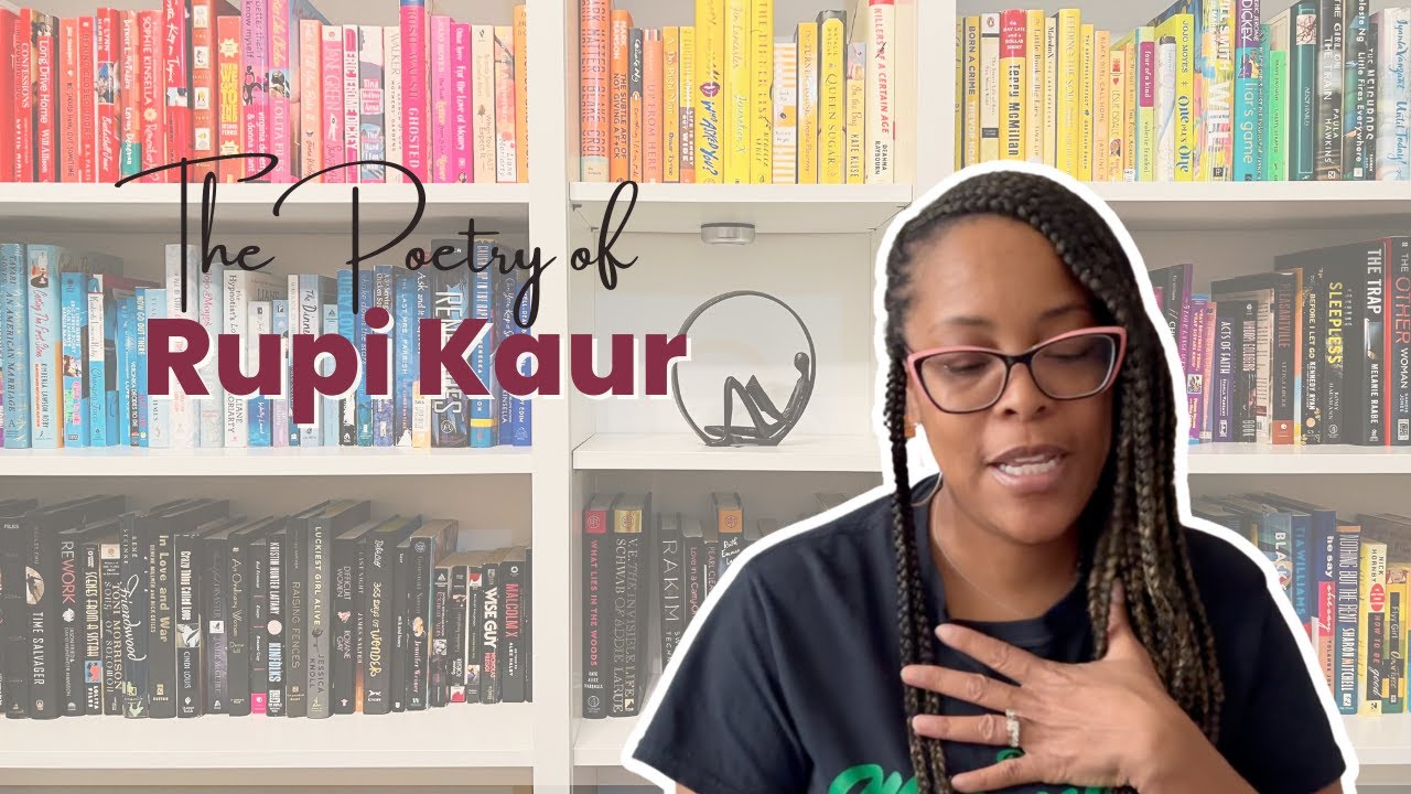 The Poetry of Rupi Kaur - YouTube