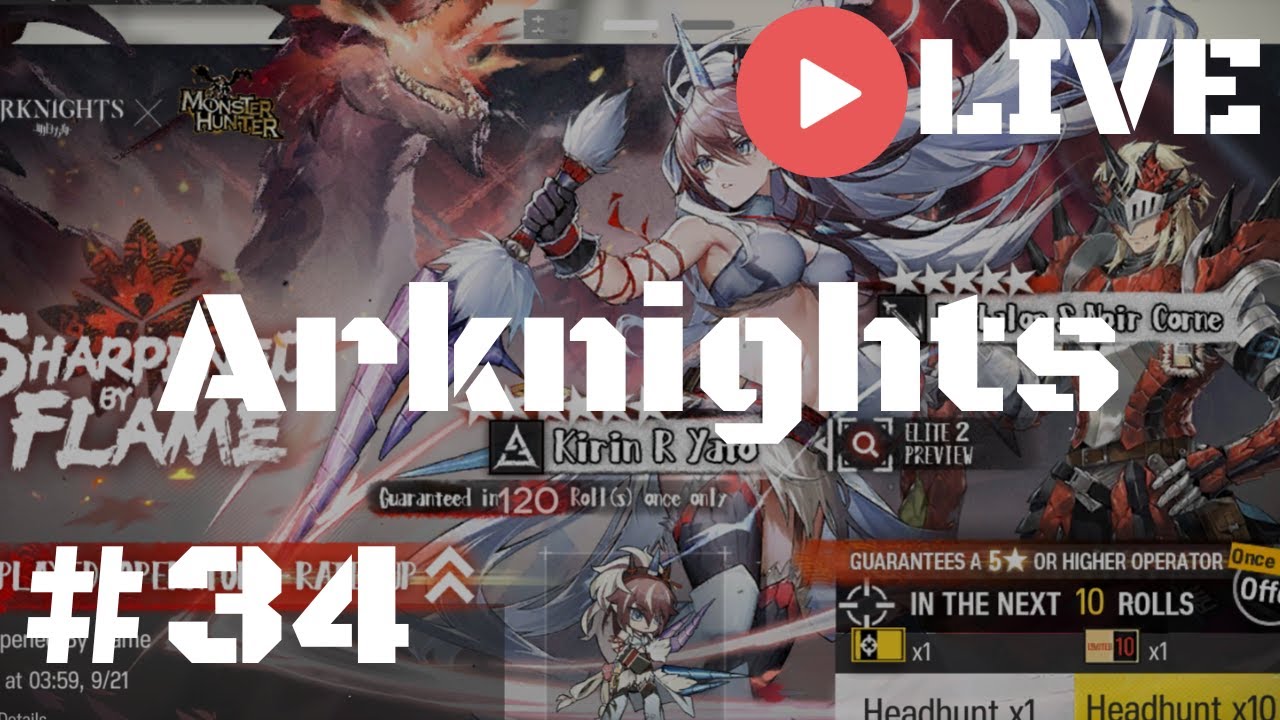 🔴[Live] Arknights #34 - เปิดกาชาตู้ limited Kirin R Yato, Rathalos S ...