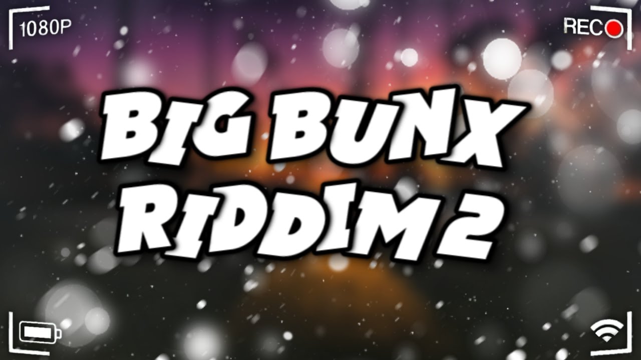 Big Bunx Riddim 2 - King Effect | Valiant, RajahWild, Skeng, Bayka ...