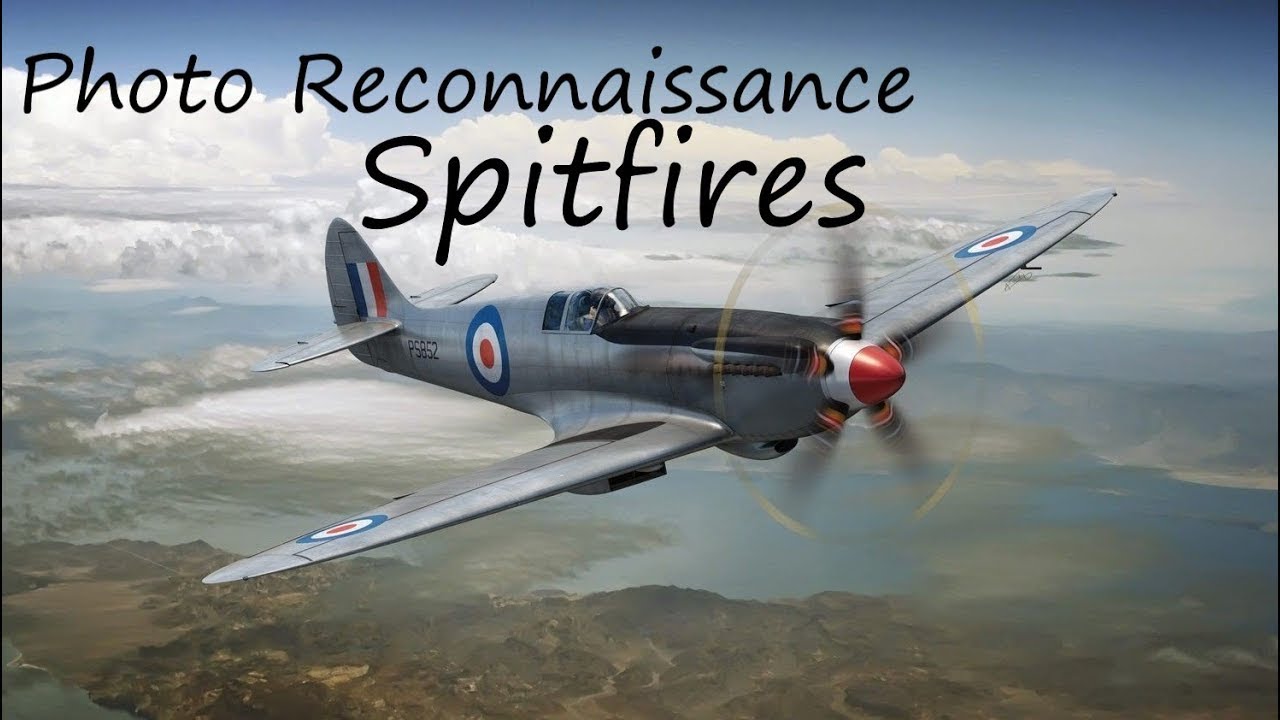 Photo Reconnaissance Spitfires | Spy Planes | RAF’s Eye in the Sky ...
