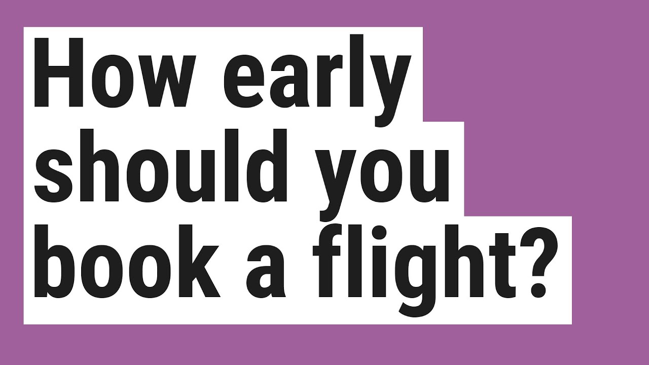 How Early Should You Book A Flight YouTube how-early-should-you-book-a-flight-youtube