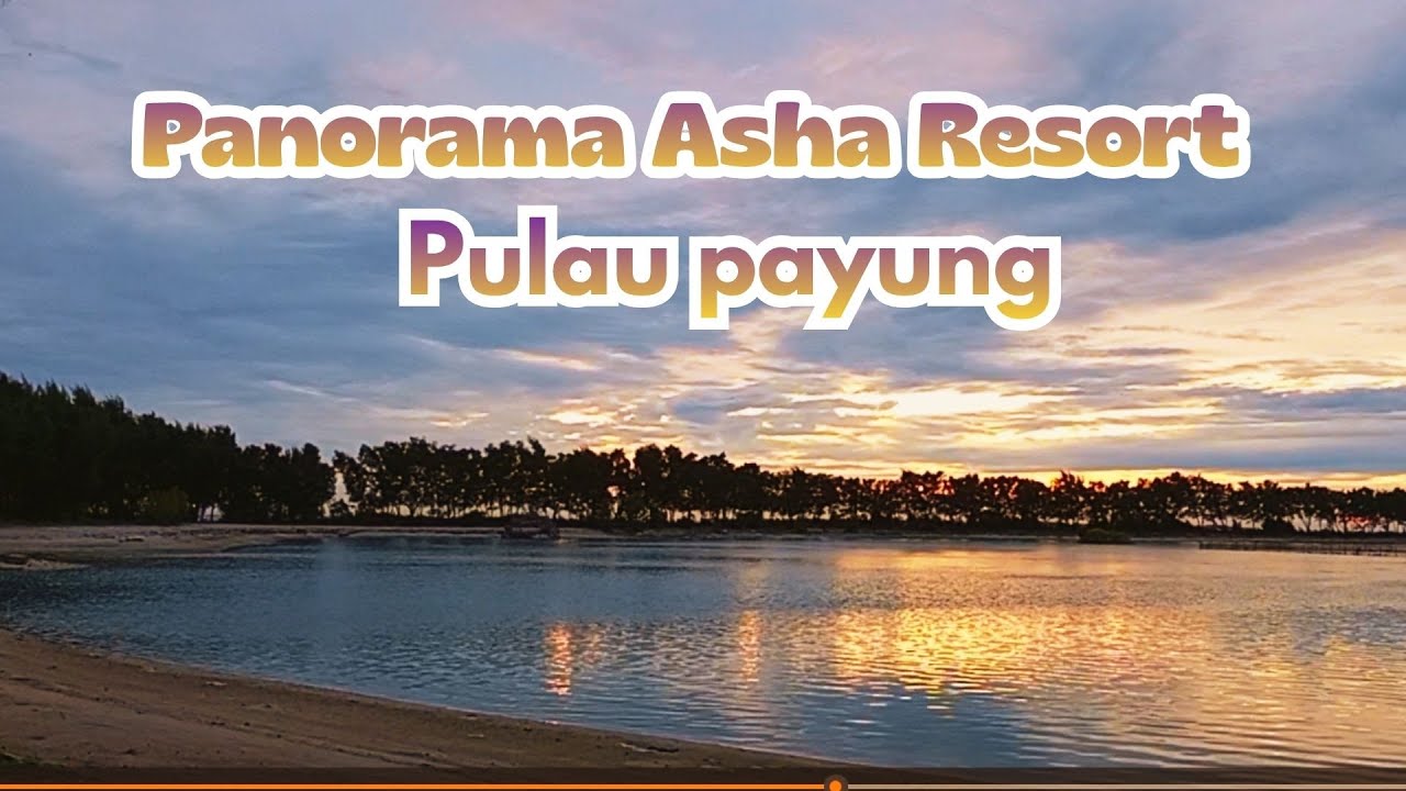 Wisata Asha Resort Pulau Payung - YouTube
