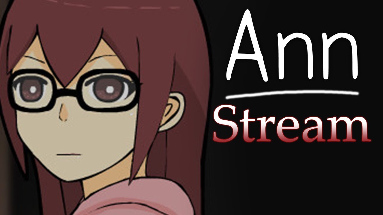 Ann Stream (Horror Game) - YouTube
