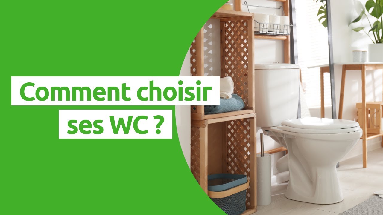 Comment choisir ses WC ? - YouTube